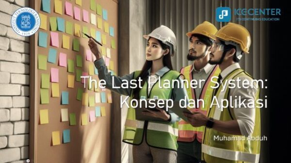 The Last Planner System: Konsep dan Aplikasi – icecenter